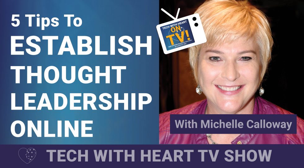 5 Tips to Establish Thought Leadership Online: A Tech With Heart ...